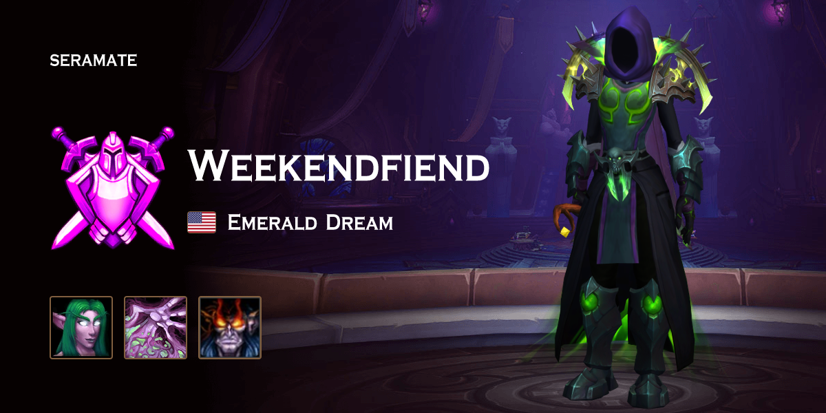 Weekendfiend @ Emerald Dream (US) · Seramate · WoW PvP Leaderboards, Arena Activity, Character ...